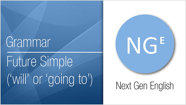 Future Simple (‘will’ or ‘going to’) – NextGenEnglish.com